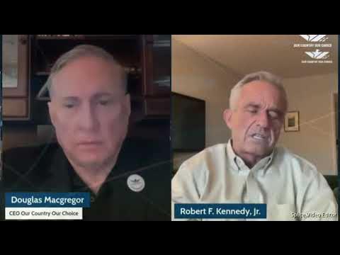 Col Douglas Macgregor interviews Robert F. Kennedy Jr. - YouTube