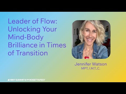 Leader of Flow | Jennifer Watson, MPT, I.M.T.,C.  | Hint Summit at RosettaFest 2025