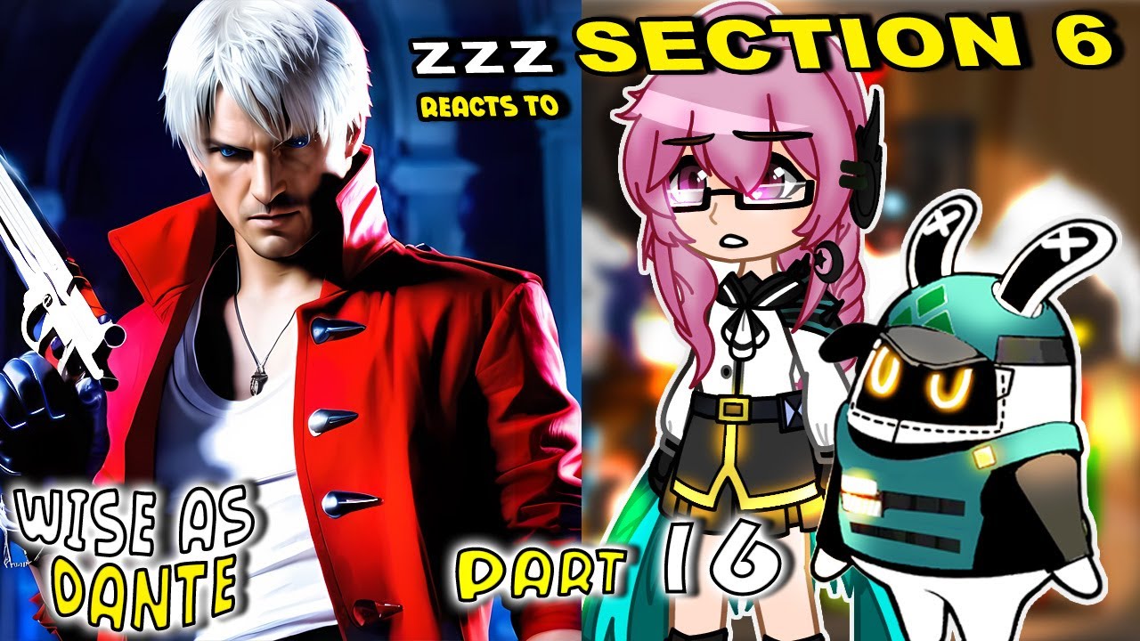 Zenless Zone Zero (Section 6) React to Wise as Dante Part 16 || DMC 5 ...