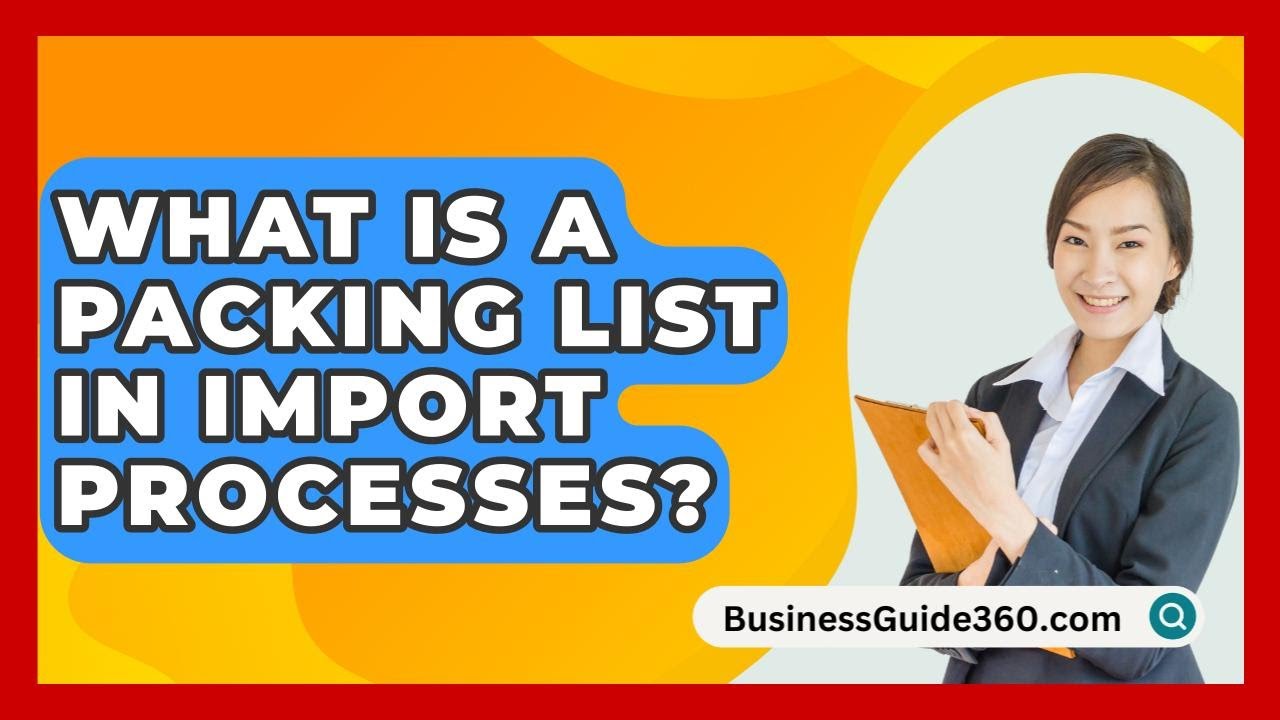 What Is A Packing List In Import Processes? - BusinessGuide360.com ...