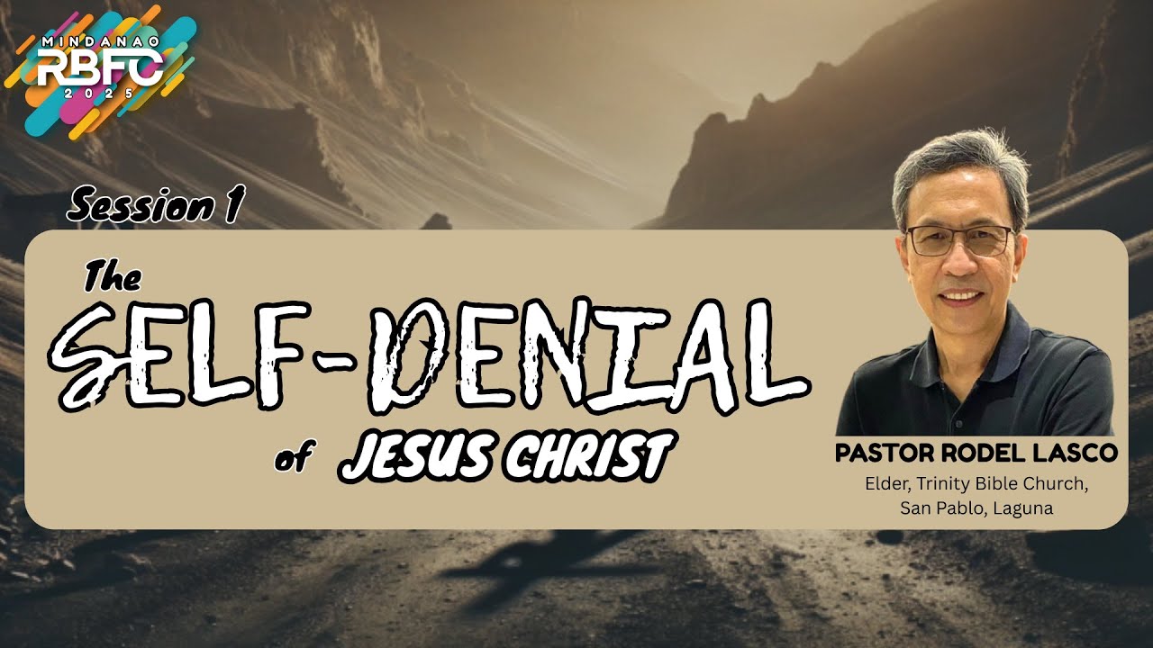 Session 1 Self Denial of the Lord Jesus Christ - YouTube