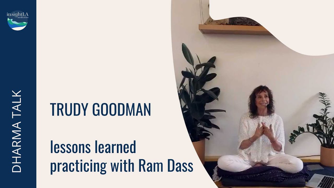 Trudy Goodman lessons learned practicing with Ram Dass - YouTube