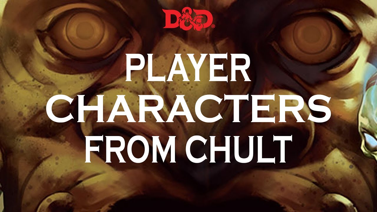 PLAYER CHARACTERS FROM CHULT - TOMB OF ANNIHILATION - DMS GUIDE ...
