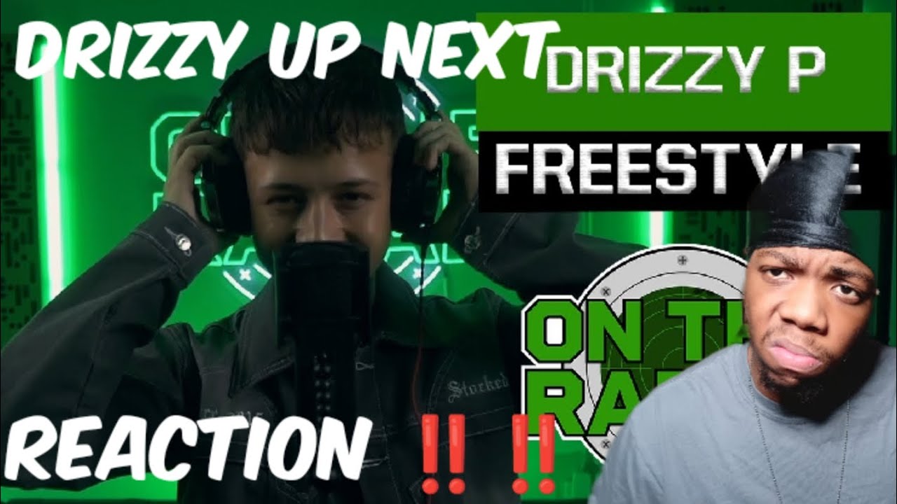SHOUT OUT TO DRIZZY P Drizzy P Freestyle On The Radar REACTION!!! - YouTube