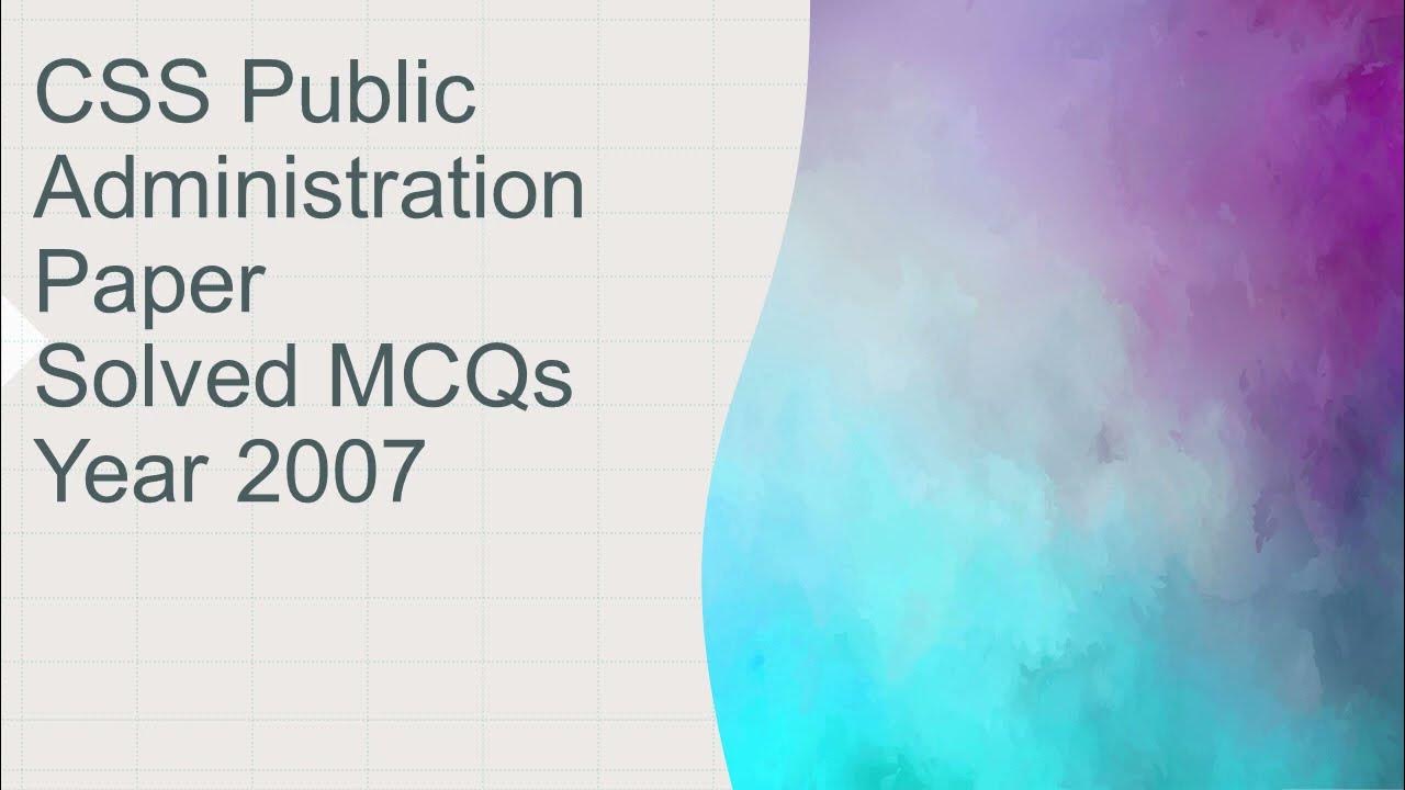 CSS Public Administration Paper Solved MCQs Year 2007 || Objective Part - YouTube