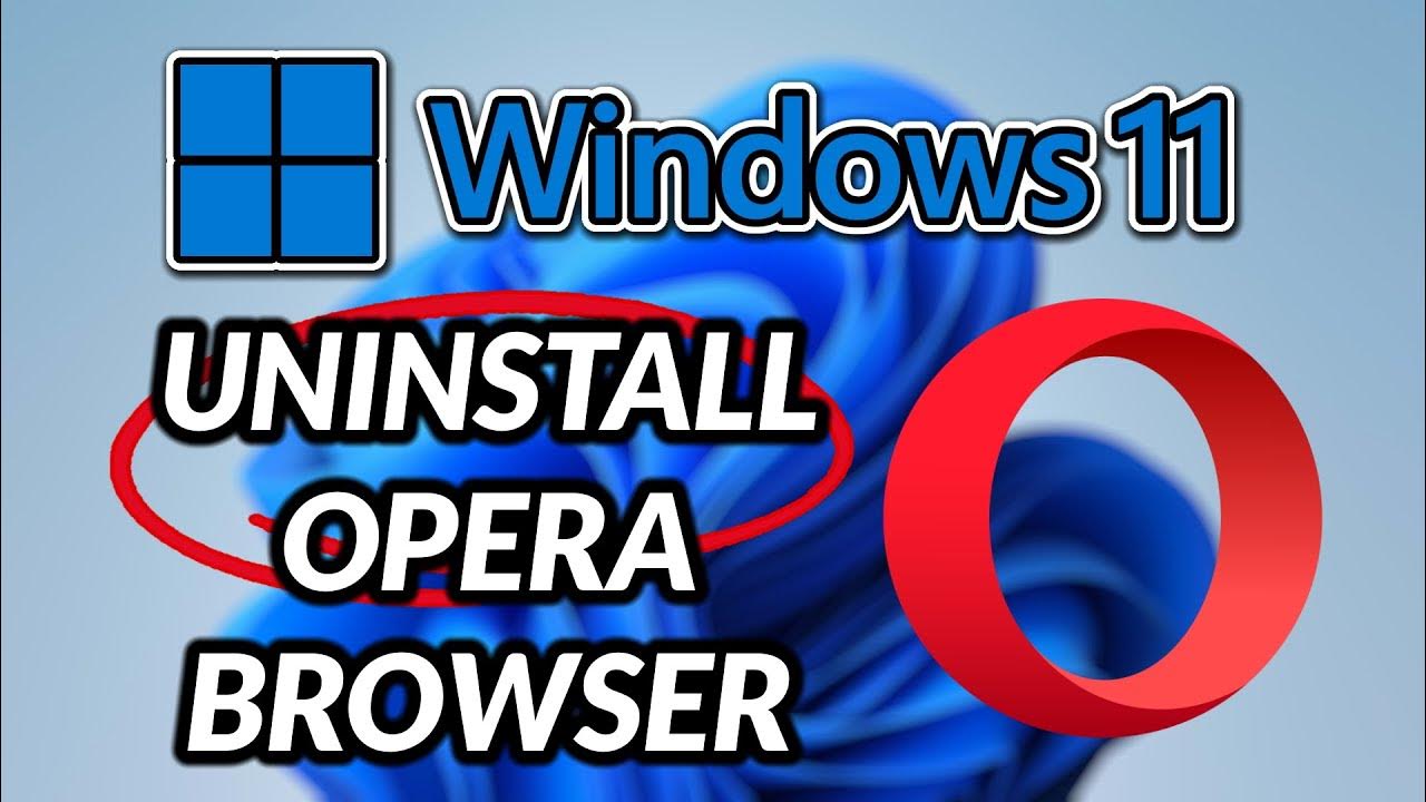 How to Uninstall Opera Browser In Windows 11 - YouTube