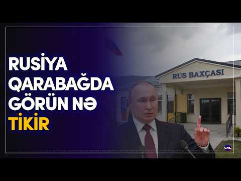 Rusiya Qarabağda görün nə tikir (Xəbərlər 5.06.2026)