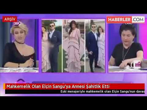 Mahkemelik Olan Elçin Sangu'ya Annesi Şahitlik Etti