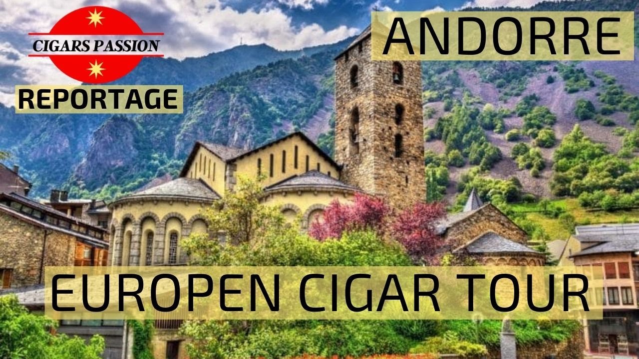 Cigars Passion en Andorre [Reportage] - European Cigars Tour 2019 - YouTube
