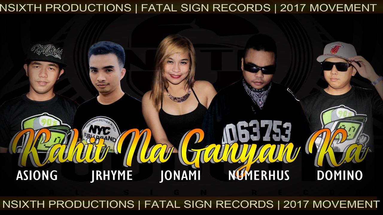 Kahit Na Ganyan Ka by Numerhus , Jonami , Domino , Jrhyme and Asiong ...