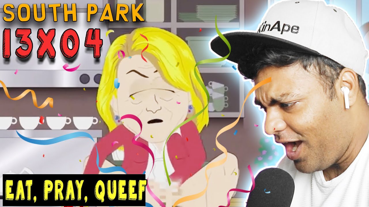 South Park | S13E04"Eat, Pray, Queef" | REACTION - YouTube