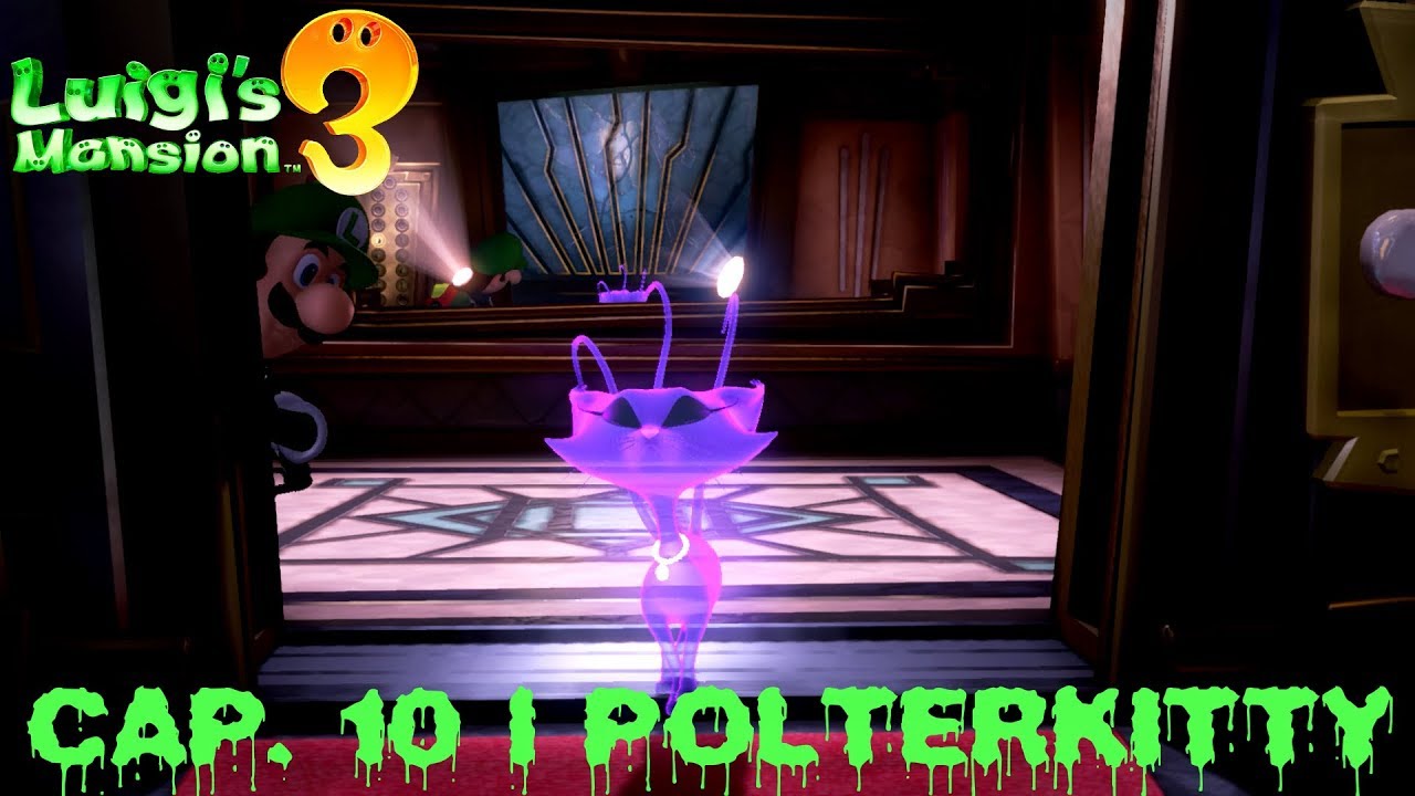 LUIGI'S MANSION 3 - CAP. 10 l POLTERKITTY - YouTube