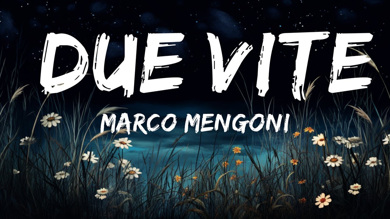 Marco Mengoni - DUE VITE (Testo/Lyrics) | Lyrics World - YouTube