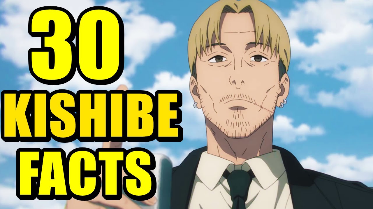 30 Things You Probably Didn't Know About KISHIBE - CHAINSAW MAN - YouTube