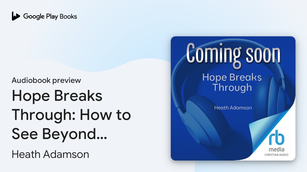 Hope Breaks Through: How to See Beyond Your… by Heath Adamson ...