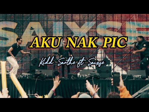 Kidd Santhe ft Saixse - AKU NAK PIC (Lirik) - YouTube