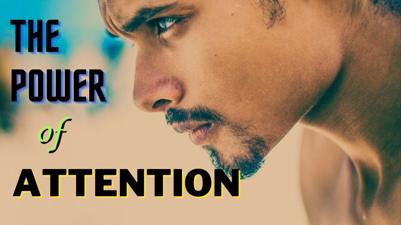 The Power of Attention - YouTube