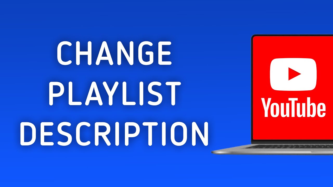 How to Change Playlist Description in YouTube on PC - YouTube