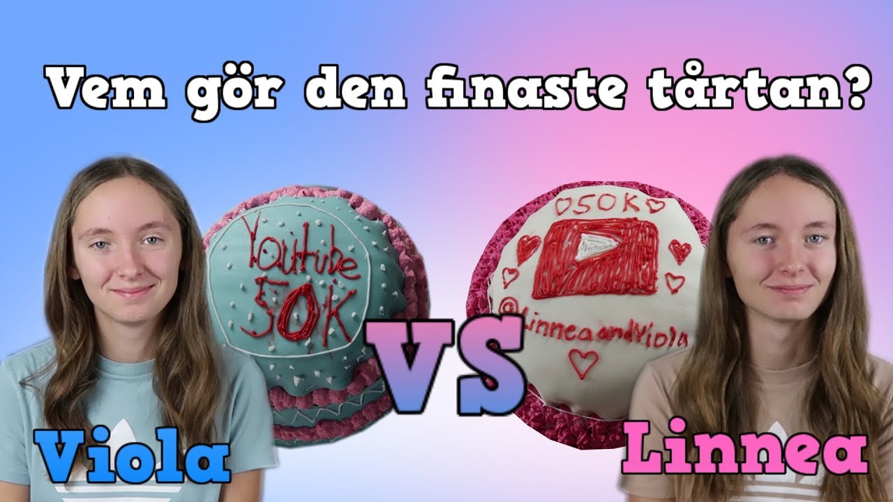 Vem gör den finaste tårtan? 50K special | Linnea vs Viola - YouTube