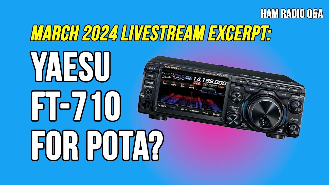Ask Michael, KB9VBR: Is the Yaesu FT-710 a good choice for POTA? - YouTube