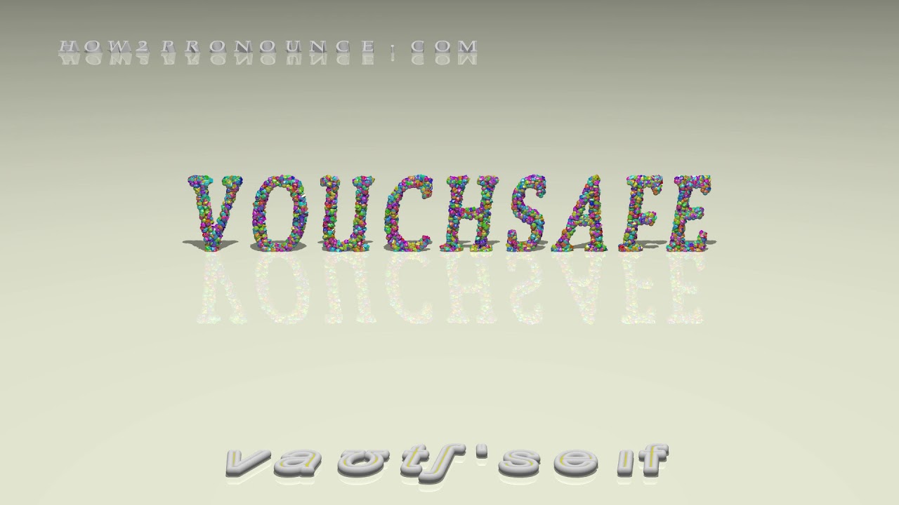 vouchsafe - pronunciation + Examples in sentences and phrases - YouTube