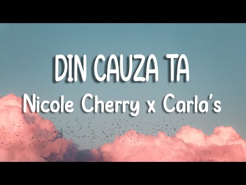 Nicole Cherry x Carla's Dreams - Din cauza ta | Lyric Video