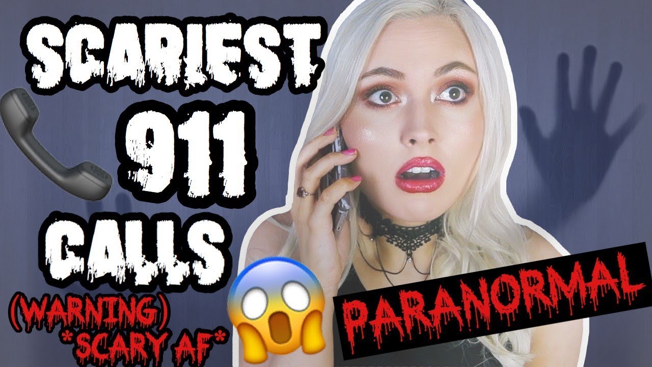 SCARIEST PARANORMAL 911 Calls - YouTube