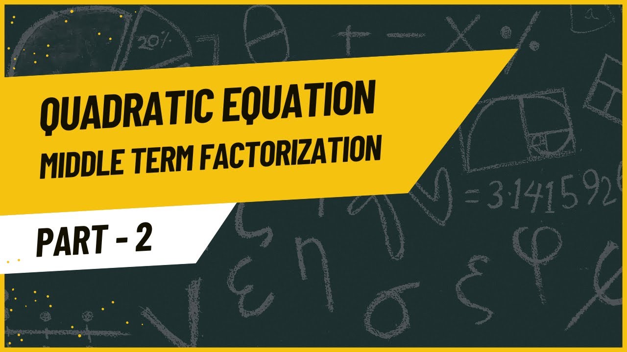 Middle Term Factorization I Quadratic Equation I Mathrix I Part-2/4 ...