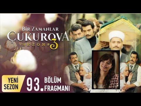 BİR ZAMANLAR ÇUKUROVA 93. BÖLÜM FRAGMANI