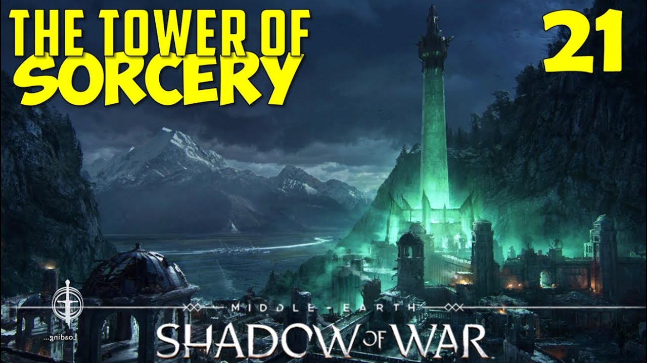 The Tower of Sorcery | Eltariel Quest | Middle-Earth: Shadow of War ...