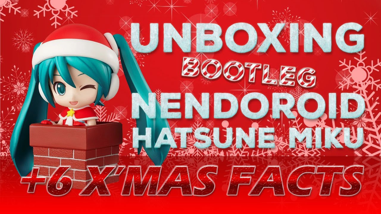 [EP 27] Unboxing BOOTLEG Nendoroid Hatsune Miku Santa Ver. | Vocaloid ...