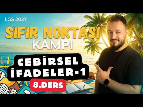 Sıfır Noktası Kampı - 8 | Cebirsel İfadeler 1 | 7'den 8'e LGS 2027