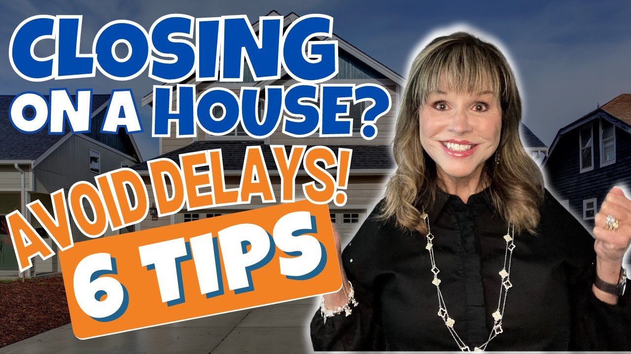 Closing on a House Avoid Delays with These 6 Tips | How To Avoid 6 ...