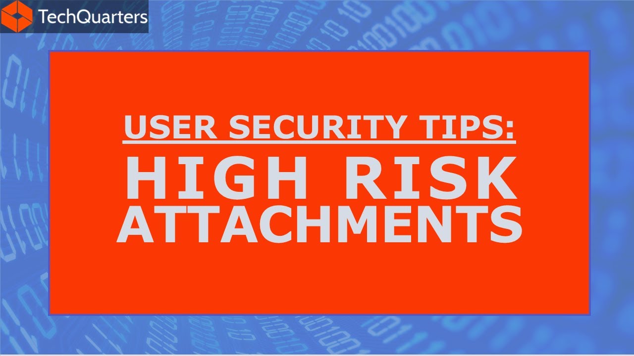 High Risk Attachments | User Security Hints & Tips - YouTube