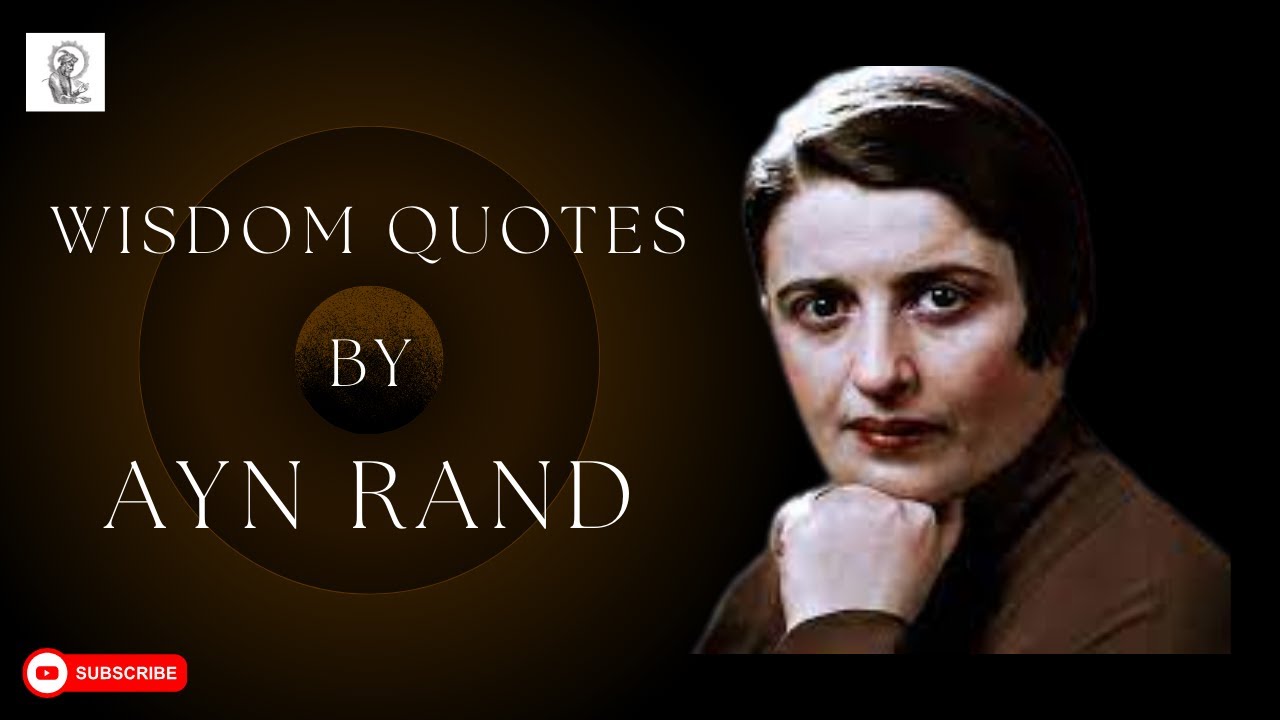 Collection of quotes by the renowned philosopher and novelist, Ayn Rand ...