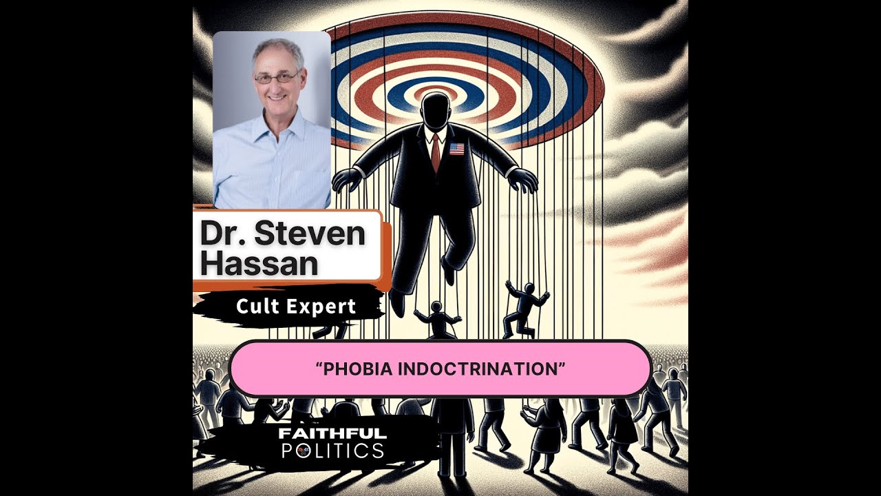 "Phobia Indoctrination" w/Dr. Steven Hassan, Cult Expert - YouTube