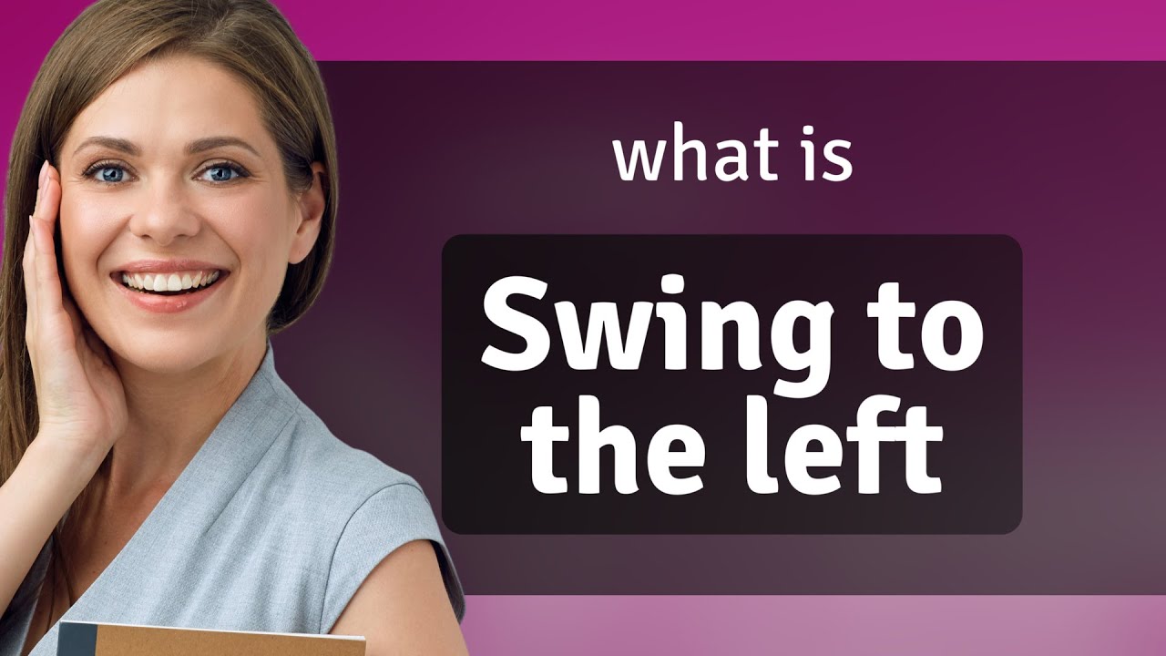 Swing to the Left: Understanding a Common English Phrase - YouTube