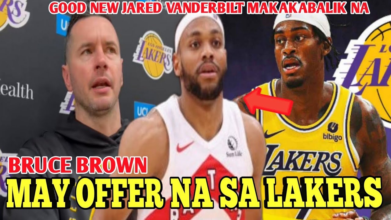 HULING ALOK NG LAKERS PARA KAY BRUCE BROWN AT GOOD NEWS JARED ...