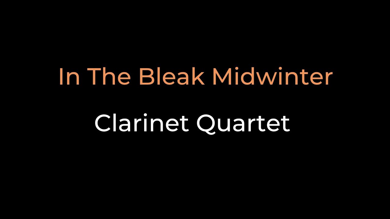 Easy Clarinet Quartet: "In The Bleak Midwinter" - YouTube
