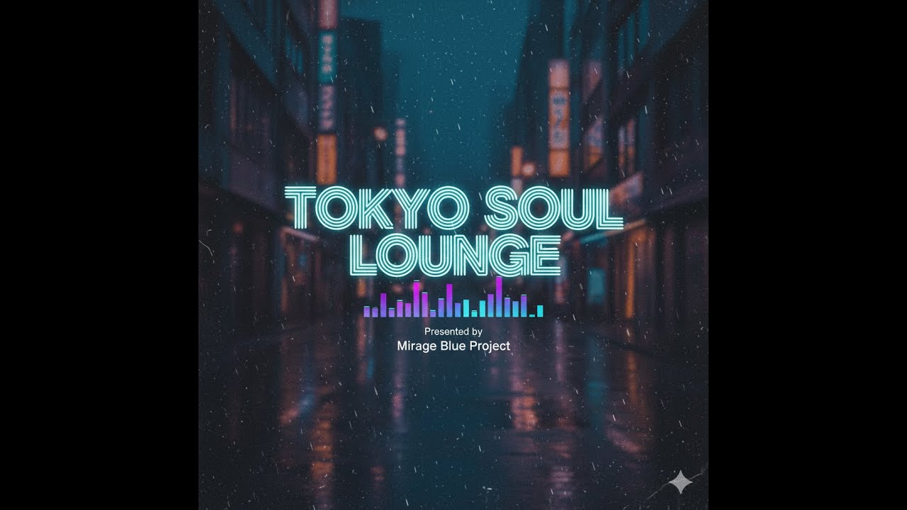 TOKYO SOUL LOUNGE – Vol.1 | Neo Soul, City Pop & Chill R&B from Tokyo ...