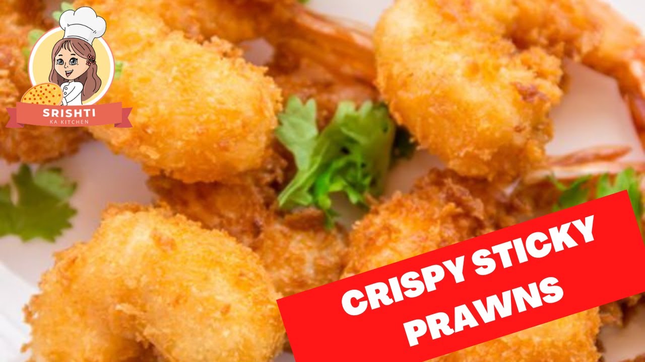 Starter Food Crispy Sticky Prawns | Crispy Fried Prawns Recipe - YouTube