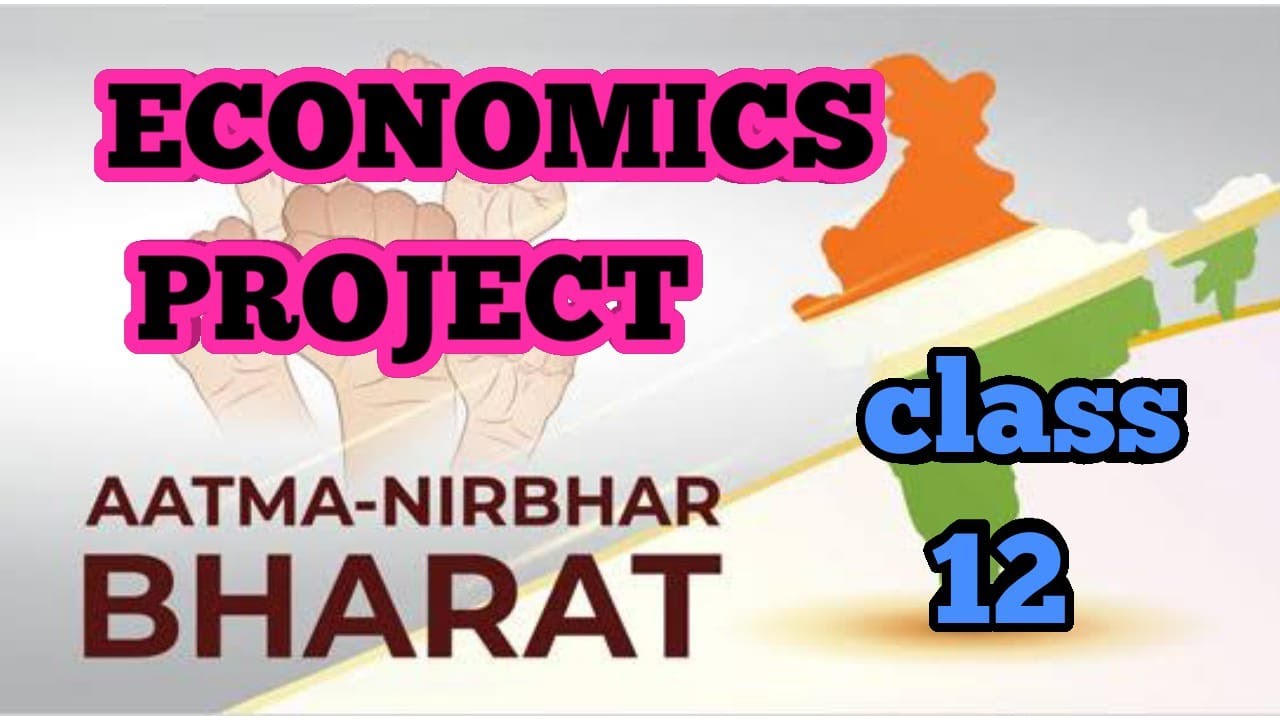 PROJECT ON ATMA NIRBHAR BHARAT || ECONOMICS PROJECT | - YouTube