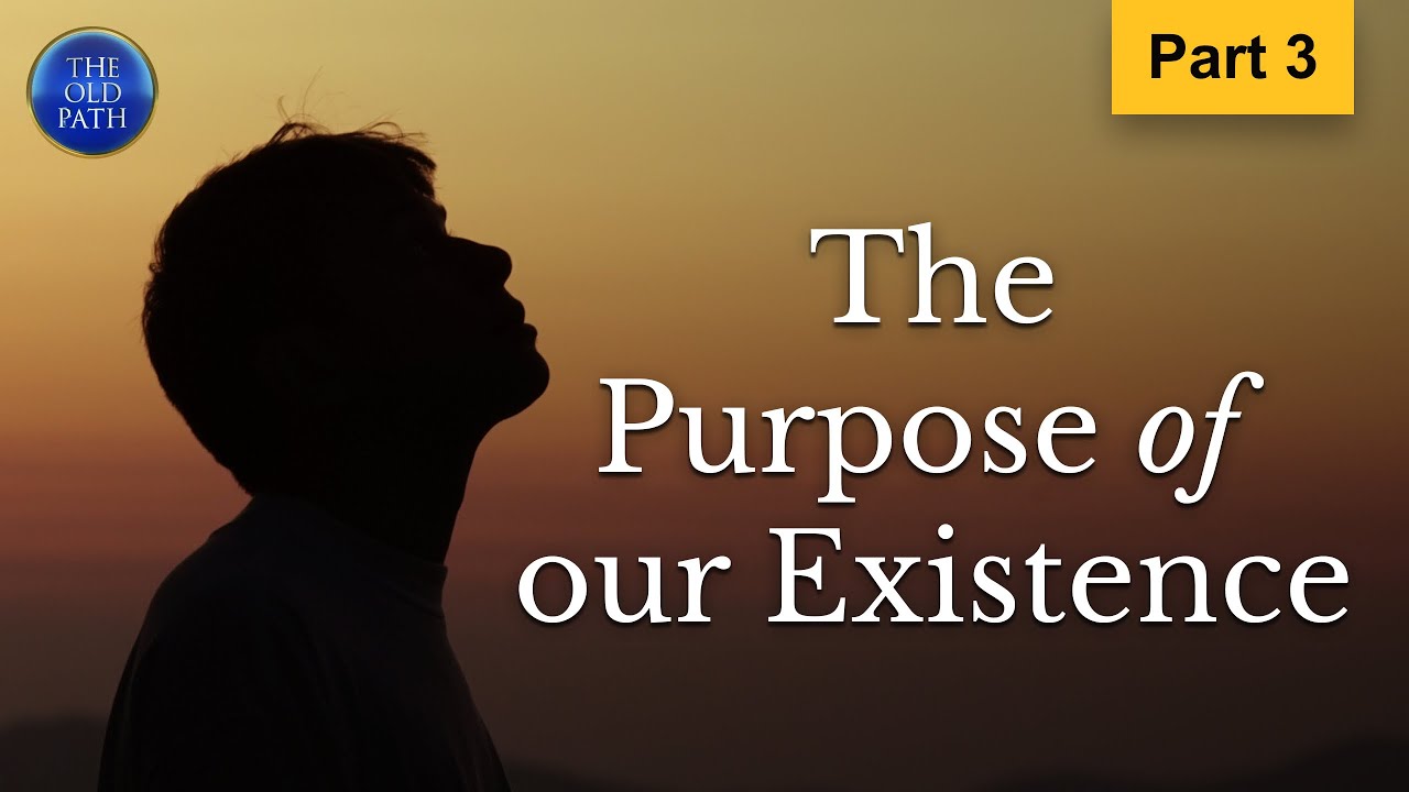 The purpose of our existence (Part 3 of 3) | The Old Path | MCGI - YouTube