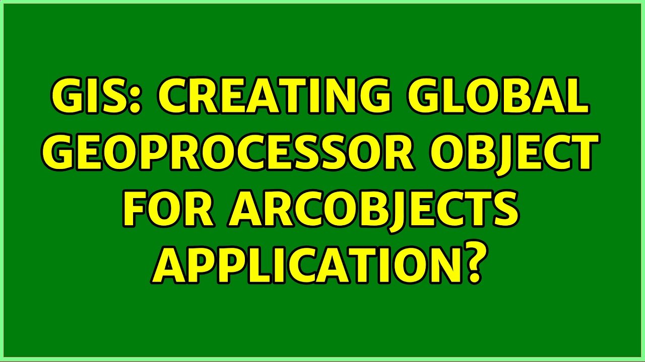 Gis Creating Global Geoprocessor Object For Arcobjects Application Youtube 3970