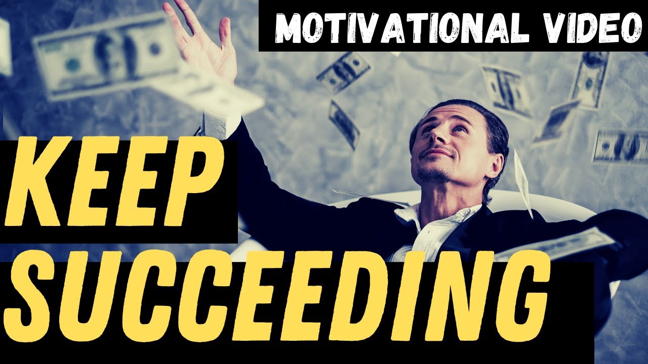 KEEP SUCCEEDING MOTIVATIONAL VIDEO - YouTube
