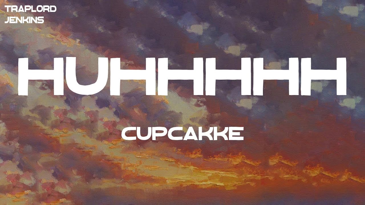 cupcakKe - Huhhhhh (Lyrics) - YouTube