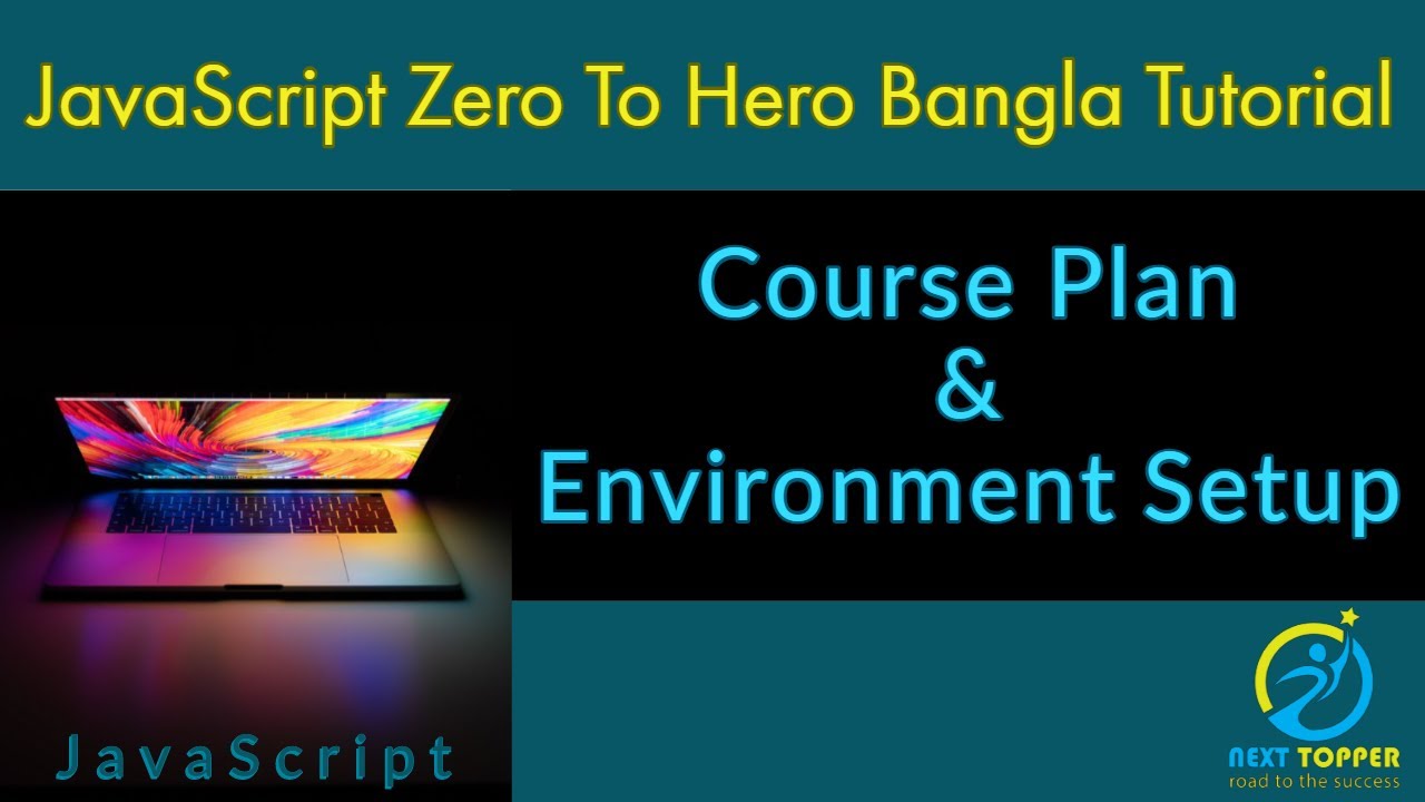 2. JavaScript course plan and environment setup || JS Zero to Hero Bangla Tutorial || Next ...