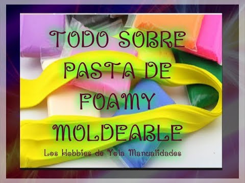 Todo sobre Foamy moldeable. Qué es ? Para qué sirve ?. Los Hobbies de ...