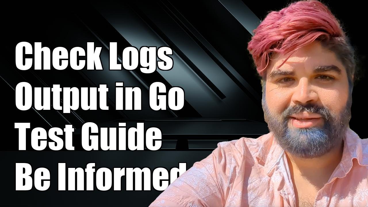 How to Check Logs and Output in Go Test: A Comprehensive Guide - YouTube