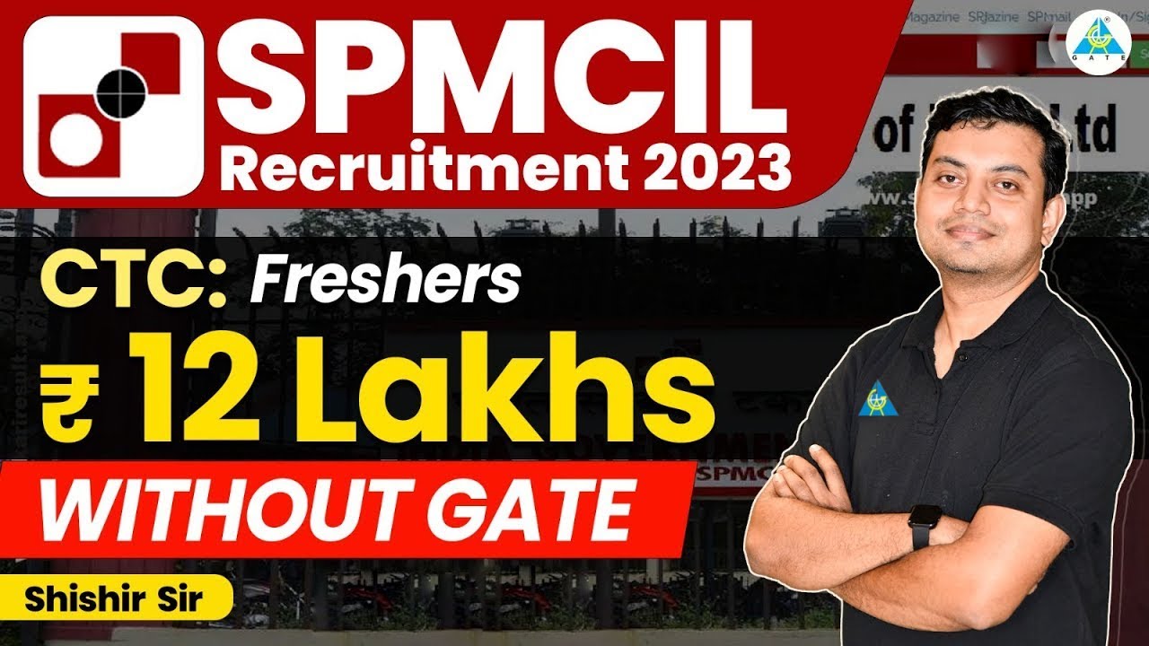 SPMCIL Recruitment 2023 | Freshers | WITHOUT GATE | CTC 12L #spmcil # ...